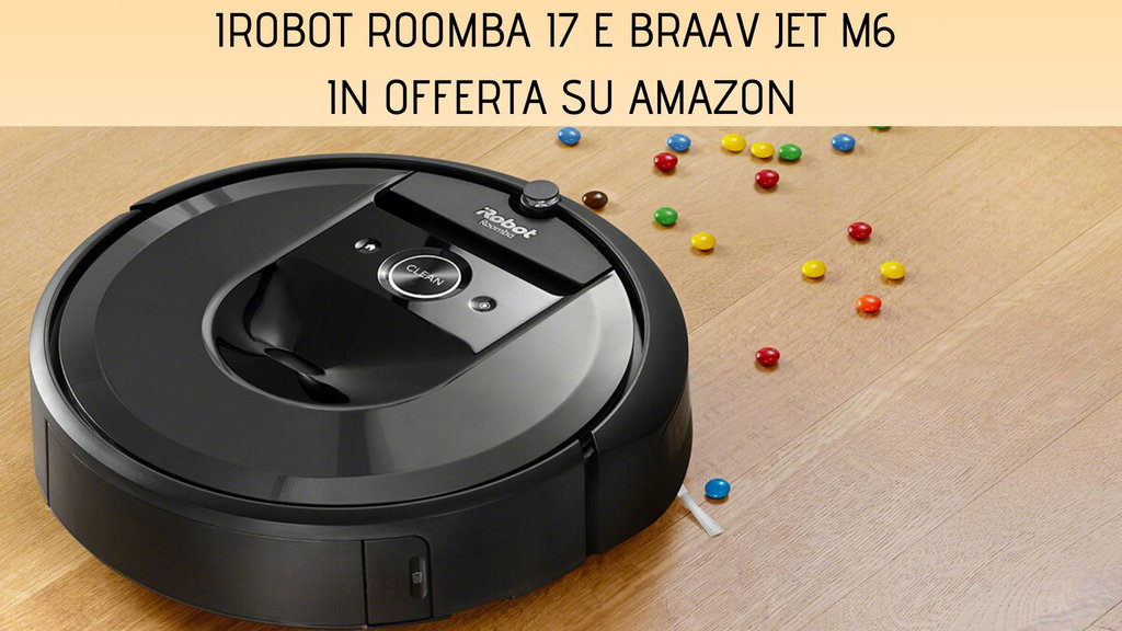 Robot aspirapolvere iRobot Roomba i7 e Braava Jet M6 in offerta su ...